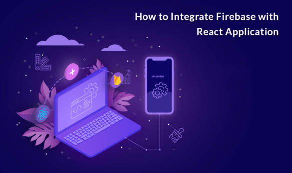 Step to integrate Firebase with React Application 2020