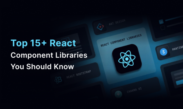Top 15+ React Component Libraries - You Should Know in 2024