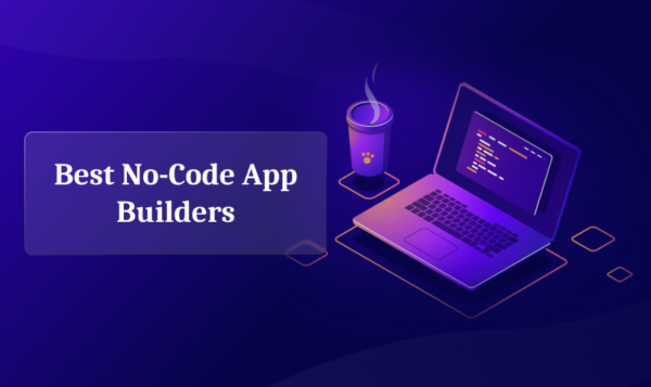 Top 7 Best No-Code App Builders in 2024