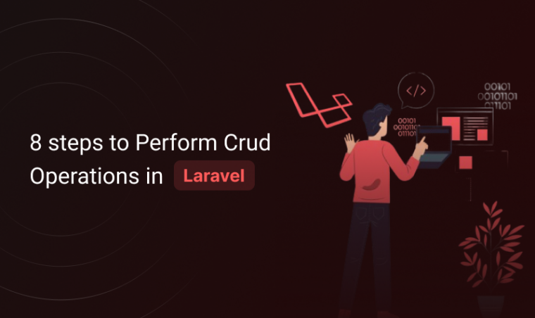 8 Steps to Perform CRUD Operations in Laravel