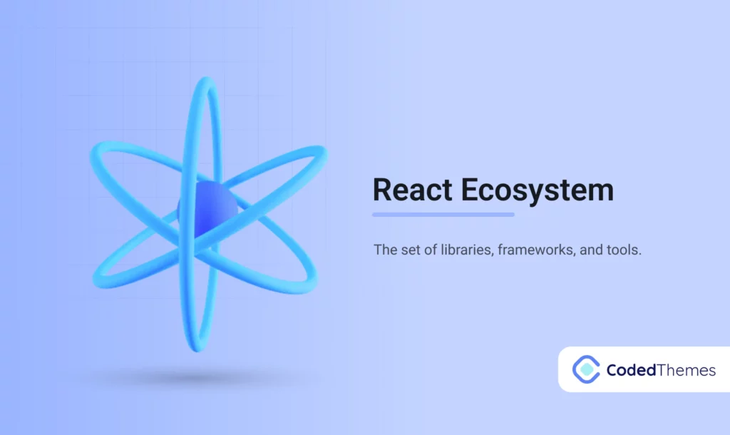 React Ecosystem - Understanding the Framework, Libraries, and Tools